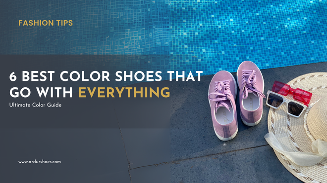 6 Best Color Shoes That Go With Everything – Ardur Shoes