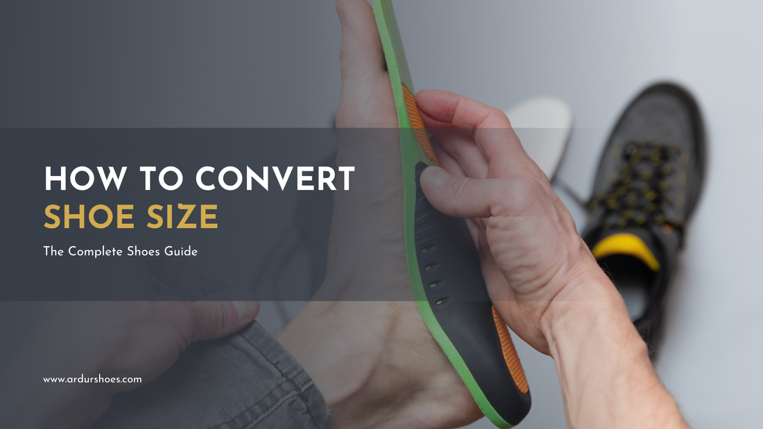 How to Convert Shoe Size – Complete Guide – Ardur Shoes