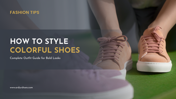 How to Style Colorful Shoes - Outfit Ideas – Ardur Shoes